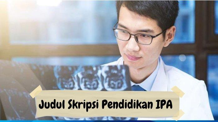 40 Rekomendasi Judul Skripsi Pendidikan IPA yang Menginspirasi dan Bisa ...