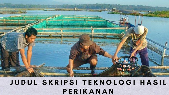 75 Contoh Judul Skripsi Teknologi Hasil Perikanan Terbaru dan Sangat ...
