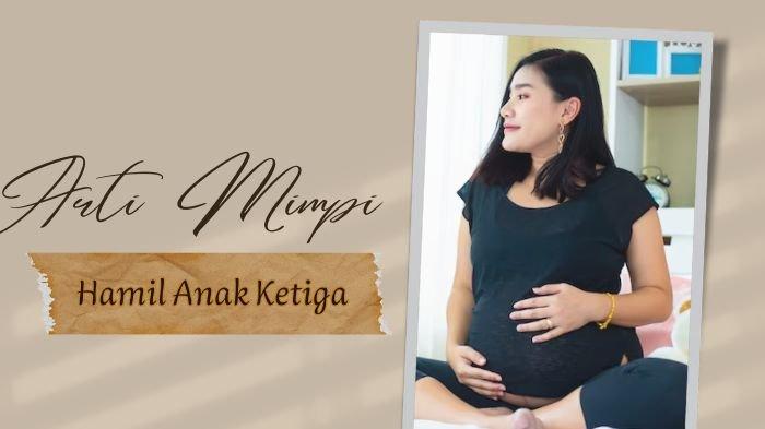 Kabar Baik! Arti Mimpi Hamil Anak Ketiga Bisa Jadi Pertanda Kamu Pengen ...