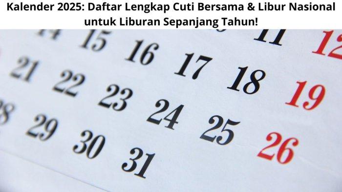 Kalender 2025: Daftar Lengkap Cuti Bersama & Libur Nasional Setelah Idul Fitri, Rencanakan ...