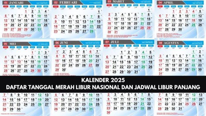 Kalender 2025 : Daftar Tanggal Merah Libur Nasional dan Jadwal Libur Panjang di Setiap Bulan ...