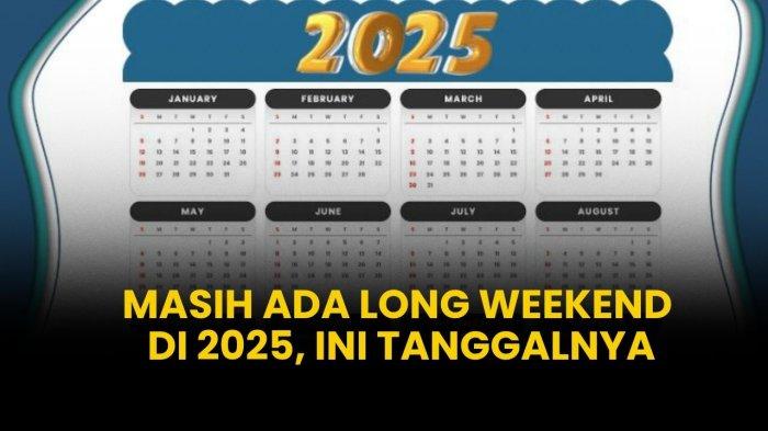 Kalender 2025: Daftar Hari Libur Nasional & Cuti Bersama, Long Weekend ...