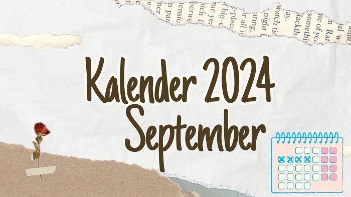 Kalender September 2024 Lengkap dengan Tanggal Merah dan Hari Besar ...