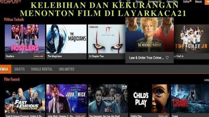 Kelebihan dan Kekurangan Menonton Film di LayarKaca21 - Tribunbengkulu.com
