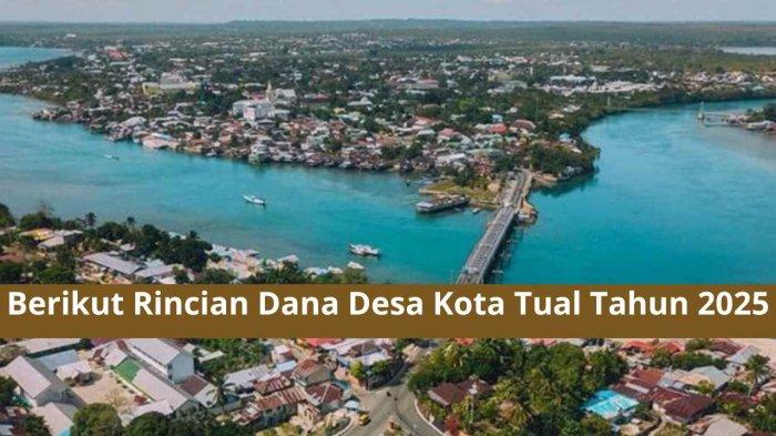 Berapakah Dana Desa Yang Diterima Kota Tual MalukuTahun 2025? Berikut ...