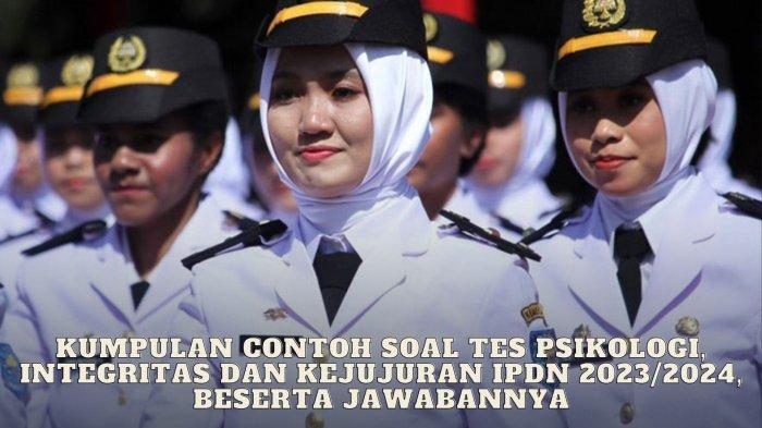 Kumpulan Contoh Soal Tes Psikologi, Integritas dan Kejujuran IPDN 2023/ ... Kumpulan Contoh Soal Tes Psikologi, Integritas dan Kejujuran IPDN 2023/ ...