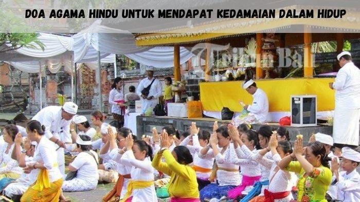 Kumpulan Doa Agama Hindu untuk Mendapat Kedamaian dalam Hidup dan ...