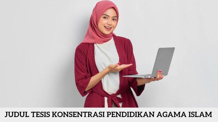 Kumpulan Judul Tesis S2 Konsentrasi Pendidikan Agama Islam Terbaru dan ...