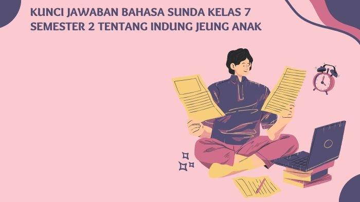 Kunci Jawaban Bahasa Sunda Kelas 7 Semester 2, Tentang Indung Jeung ...