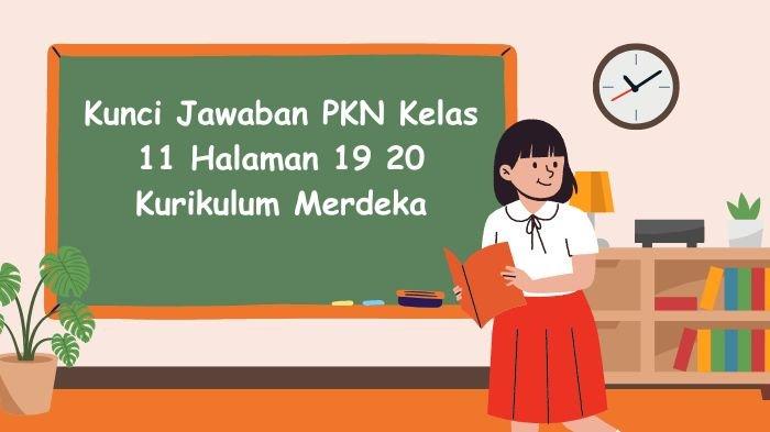 Kunci Jawaban PKN Kelas 11 Halaman 19 20 Kurikulum Merdeka Soal Analisis - Tribunbengkulu.com
