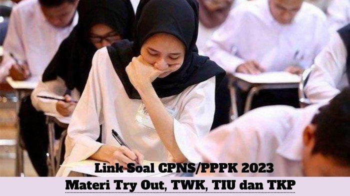 13 Link Download Soal CPNS/PPPK 2023 File PDF, Lengkap Materi Try Out, TWK, TIU dan TKP ...