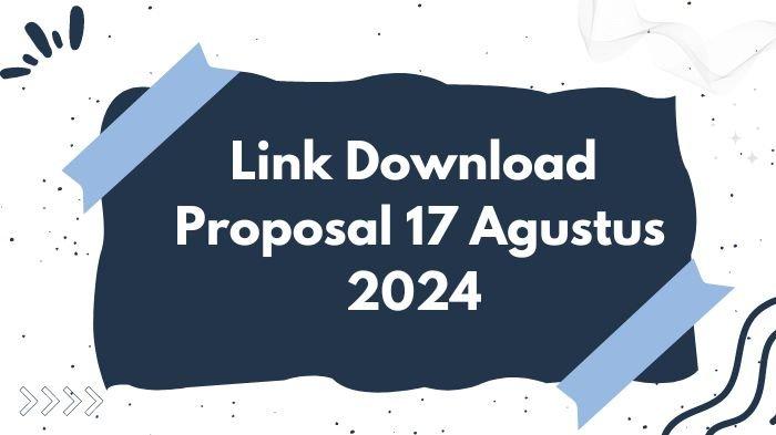 Link Download Proposal 17 Agustus 2024 untuk Semarakkan HUT ke 79 RI ...