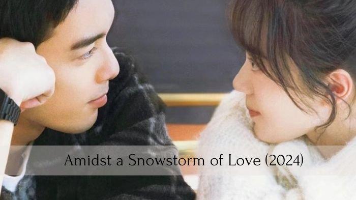 Link Nonton Drama China Amidst a Snowstorm of Love Episode 1, 2, 3, 4, 5, 6, 7 Bukan di ...