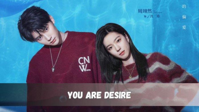 Link Nonton Drama China You Are Desire Episode 6 7 8 9 10 Sub Indo, Diperankan oleh Zhou Yi Ran ...