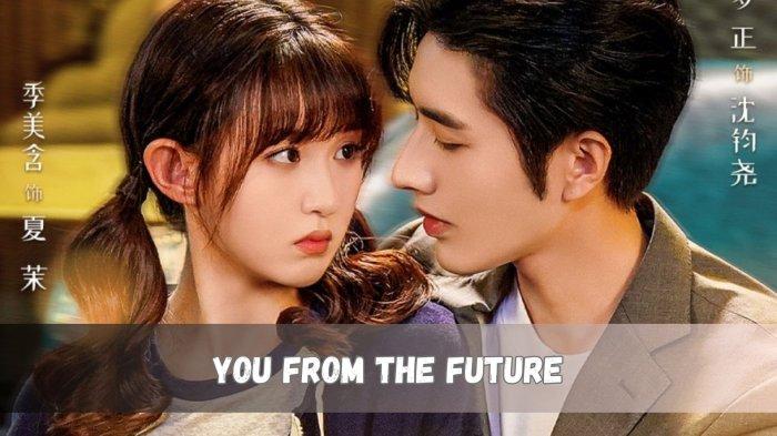 Link Nonton Drama China You from the Future Sub Indo yang Diperankan Luo Zheng - Tribunbengkulu.com