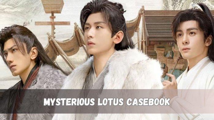 Link Nonton Mysterious Lotus Casebook Full Episode, Drama China iQIYI Dibintangi oleh Cheng Yi ...
