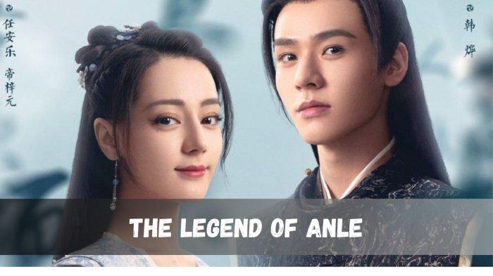 Link Nonton The Legend of Anle Episode 1 2 3 4 5 Sub Indo, Drama China ...
