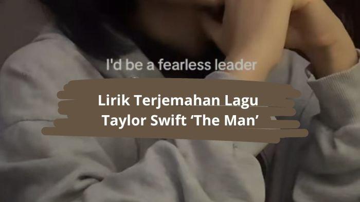 Lirik dan Terjemahan Lagu Taylor Swift – The Man: I’m So Sick Of ...