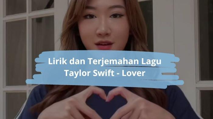 Lirik dan Terjemahan Lagu Taylor Swift Lover, Trend Dance Lover di TikTok - Tribunbengkulu.com
