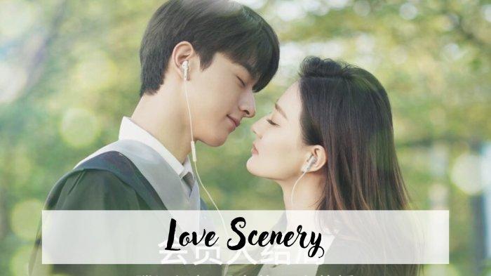 Nonton Love Scenery Sub Indo Full Episode, Drama China Romantis di ...