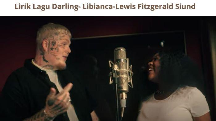 Makna dan Lirik Lagu Darling, Libianca feat Lewis Fitzgerald Sound ...