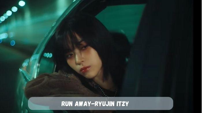 Makna dan Lirik Lagu Run Away-RYUJIN ITZY, Trending di Youtube Lengkap ...