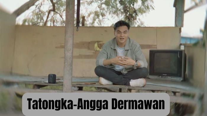 Makna dan Lirik Lagu Tatongka Singel Terbaru Angga Dermawan 'Tatongka cinta ni tatongka ...