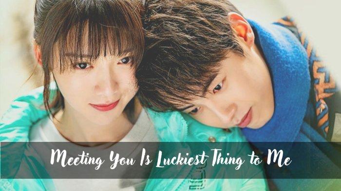 Meeting You Is Luckiest Thing to Me, Sinopsis, Jadwal Tayang dan Link ...