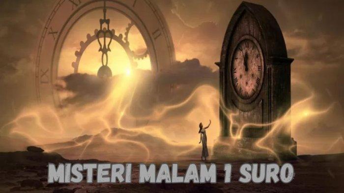 Malam 1 Suro Diidentikkan dengan Hal Mistis? Berikut Penjelasannya dan ...