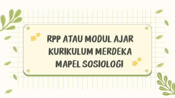 Download RPP atau Modul Ajar Kurikulum Merdeka Mapel Sosiologi Lengkap ... Download RPP atau Modul Ajar Kurikulum Merdeka Mapel Sosiologi Lengkap ...