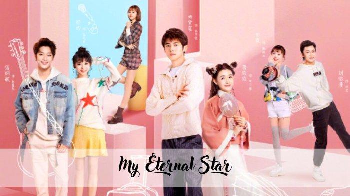 Link Nonton My Eternal Star Sub Indo, Drama China Romantis dan Fantasi ...