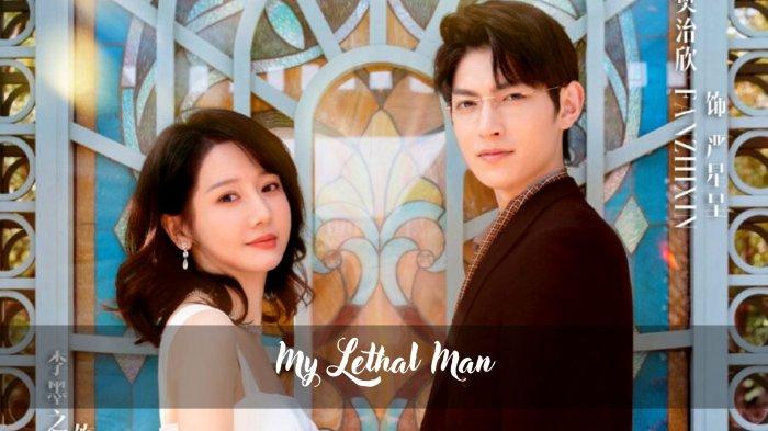 Jadwal Tayang dan Link Nonton My Lethal Man, Drama China Misteri Romantis di iQIYI ...