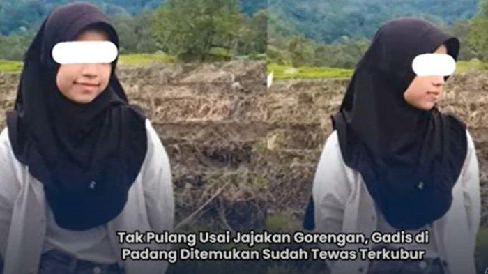 Sosok NKS Gadis Penjual Gorengan di Padang Pariaman Ditemukan Tewas Terkubur, Sempat Hilang 3 ...