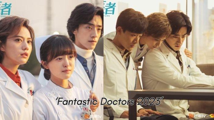 Nonton Drama China Fantastic Doctors 2023 Full Episode Sub Indo,Ini ...