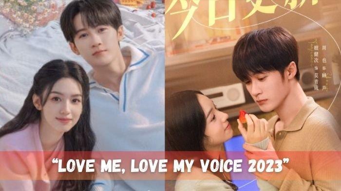 Nonton Drama China Love Me, Love My Voice 2023 Full Episode Kualitas HD Tayang di WeTV - Halaman ...