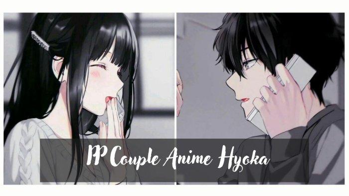 PP Couple Wa Anime Hyoka yang Bisa di Download Gratis, Cocok Buat ...