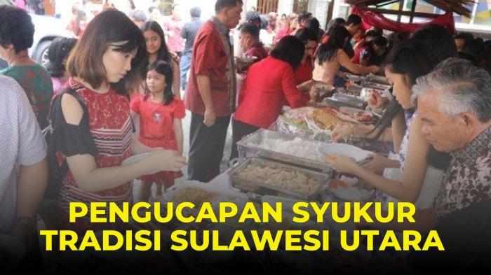 Apa itu Pengucapan Syukur Tradisi di Sulawesi Utara, Jangan Salah Ini ...