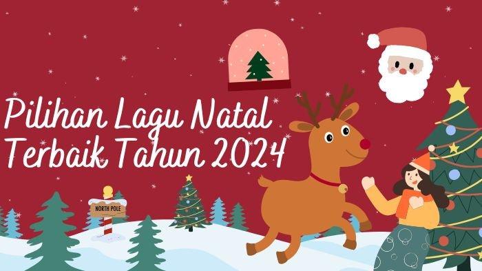 Pilihan Lagu Natal Terbaik Tahun 2024 yang Bisa Kamu Putar di Momen Spesial, Bikin Semangat ...