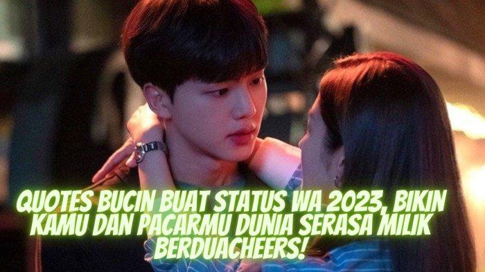 QUOTES Bucin Buat Status WA 2023, Bikin Kamu dan Pasanganmu Dunia ...