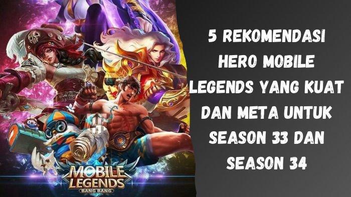 5 Rekomendasi Hero Meta Mobile Legends untuk Season 33 dan Season 34 ...
