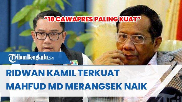 18 Cawapres Paling Kuat, Ridwan Kamil Terkuat dan Mahfud MD Merangsek Naik - Tribunbengkulu.com