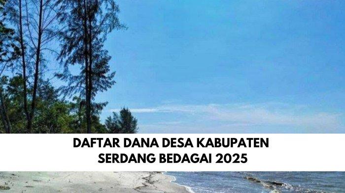 Rincian Dana Desa 2025 di Kabupaten Serdang Bedagai Sumatera Utara, Desa Terima Miliaran Rupiah ...