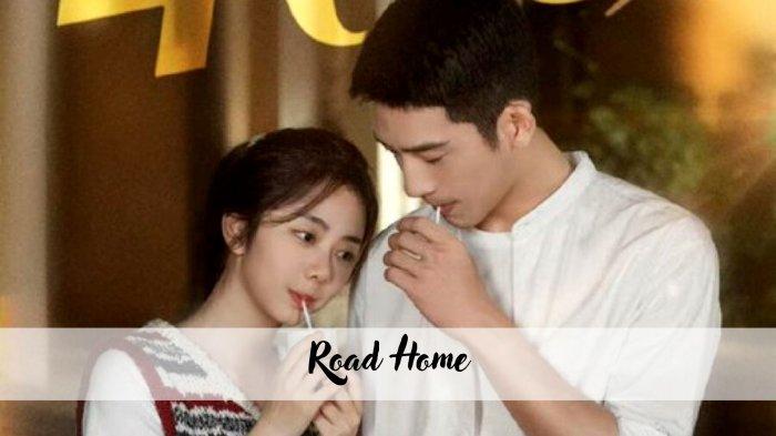 Link Nonton Road Home Full Episode 1 - 30 Sub Indo, Drama China Romantis yang Tayang di iQIYI ...