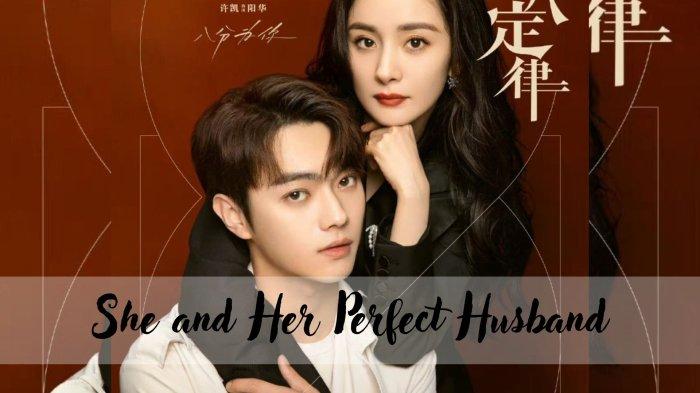 Sinopsis dan Link Nonton Drama China She and Her Perfect Husband (2022 ...