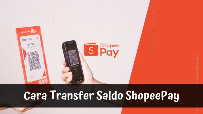 Cara Transfer Saldo ShopeePay ke Rekening Bank dengan Mudah dan Praktis ...