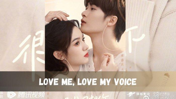 Sinopsis Drama China Love Me, Love My Voice yang Akan Segera Tayang Lengkap dengan Trailer ...