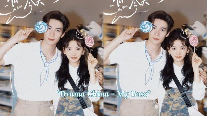 Sinopsis Drama China My Boss, Genre Hukum dan Romantis, Lengkap Jadwal Tayang dan Daftar Pemain ...