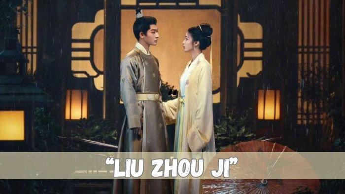 Jadwal Tayang dan Sinopsis Drama China Liu Zhou Ji Genre Historical yang Diperankan Zhang Wan Yi ...