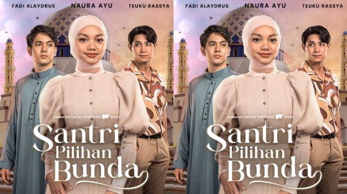 Stop IndoXXI! Ini Link Nonton Series Santri Pilihan Bunda yang Diperankan Naura Ayu, Cek ...
