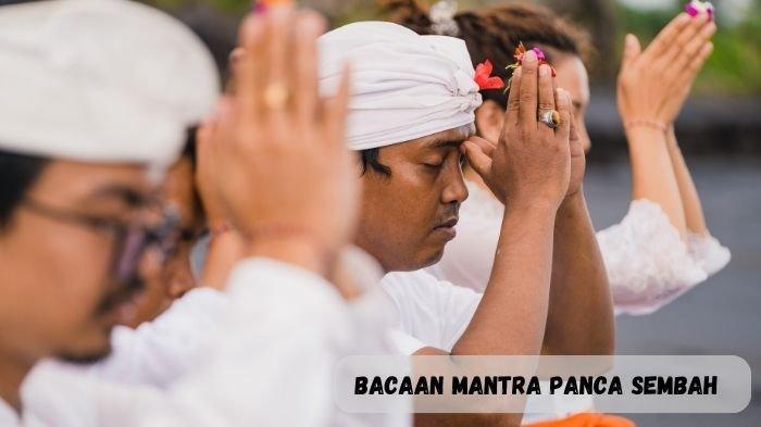 Tata Cara Ritual Mantra Panca Sembah Lengkap dengan Bacaan Serta ...